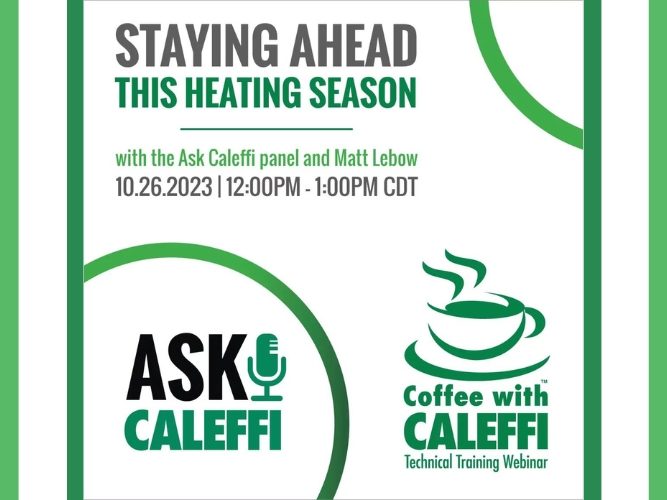 Coffee with Caleffi Webinar Series: Staying Ahead This Heating Season | phcppros